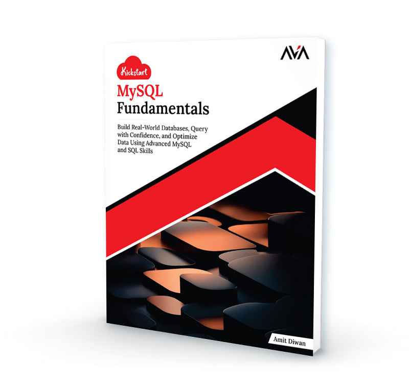 Kickstart MySQL Fundamentals - AVA®- An Orange Education Label - Amit Diwan