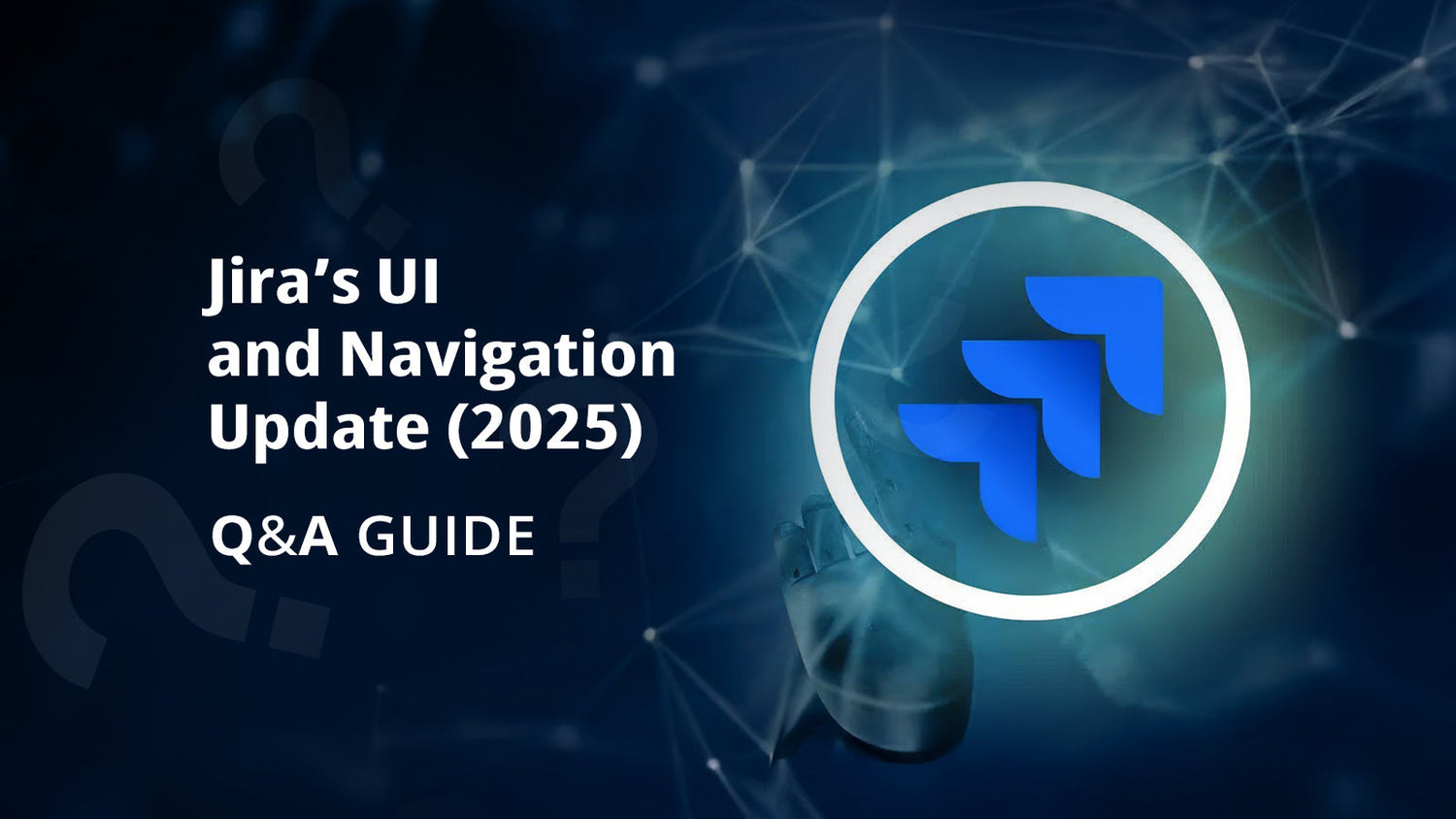 Jira’s UI and Navigation Update (2025) – Q&A Guide – AVA®- An Orange ...