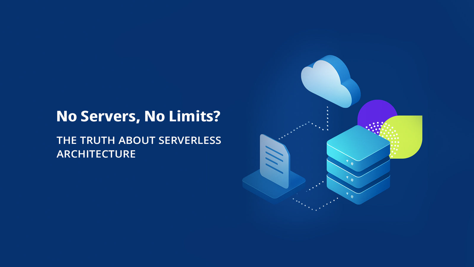 No Servers, No Limits? The Truth About Serverless Architecture – AVA ...