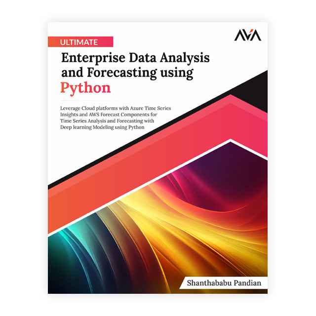Ultimate Enterprise Data Analysis And Forecasting Using Python Ava