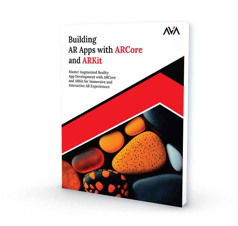 Building AR Apps with ARCore and ARKit - AVA®- An Orange Education Label - Vedala Venkata Satyadev
