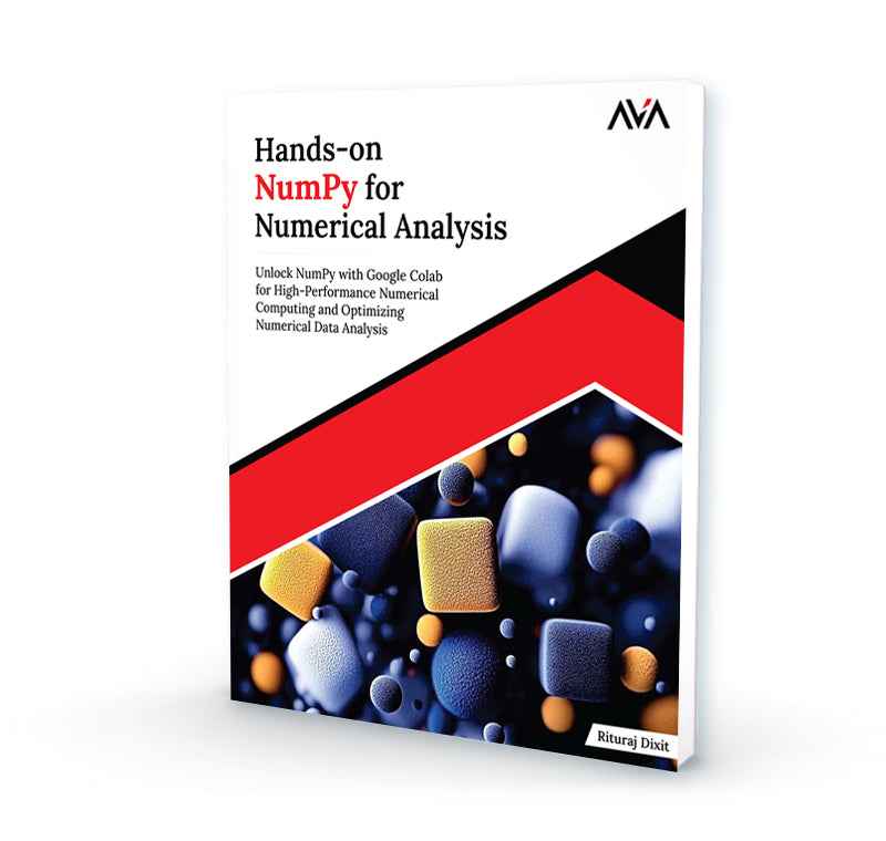 Hands-on NumPy for Numerical Analysis - AVA®- An Orange Education Label - Rituraj Dixit