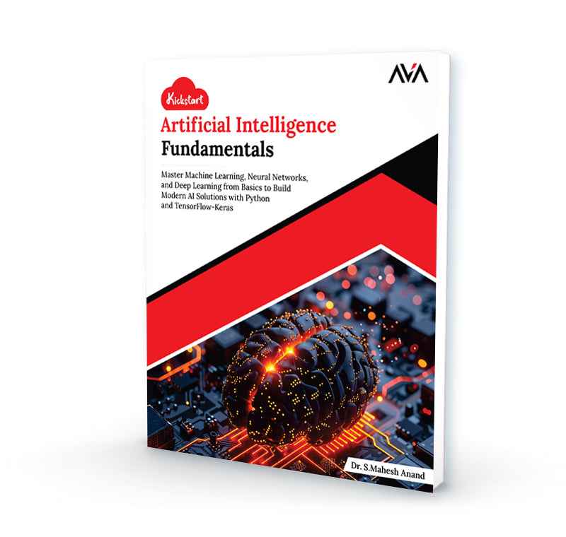 Kickstart Artificial Intelligence Fundamentals - AVA®- An Orange Education Label - Dr. S.Mahesh ...