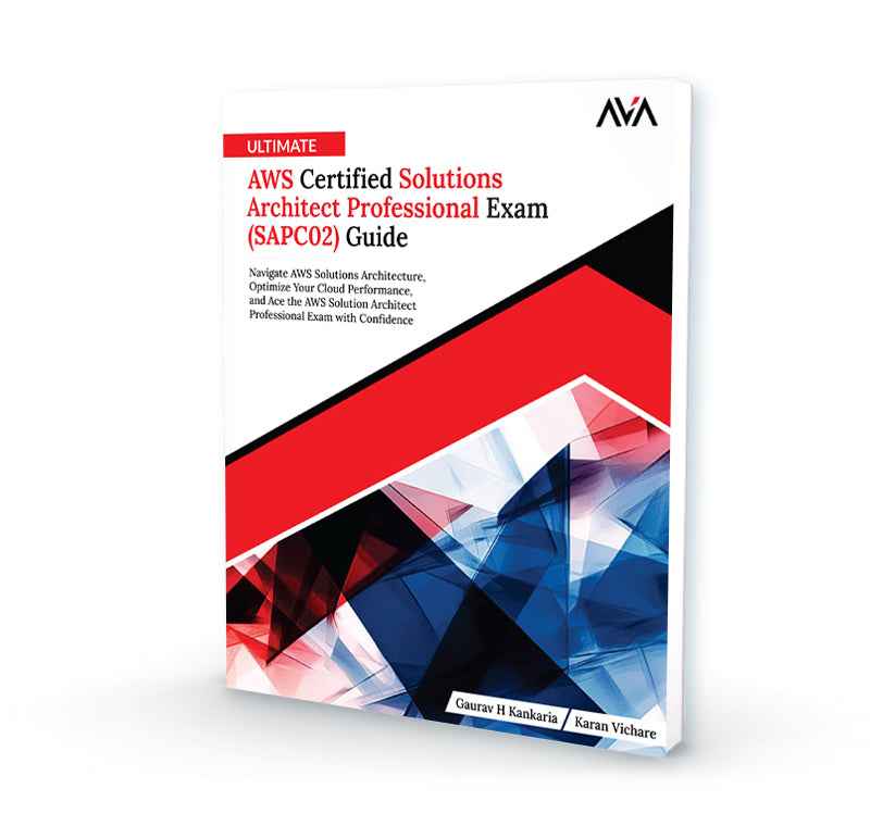 Ultimate AWS Certified Solutions Architect Professional Exam (SAPC02) Guide - AVA®- An Orange ...