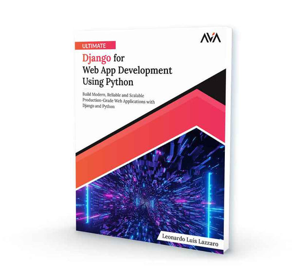 Ultimate Django for Web App Development Using Python - AVA®- An Orange ...
