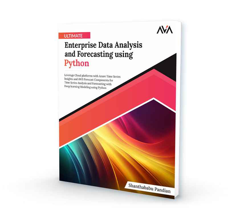 Ultimate Enterprise Data Analysis and Forecasting using Python - AVA®- An Orange Education Label ...